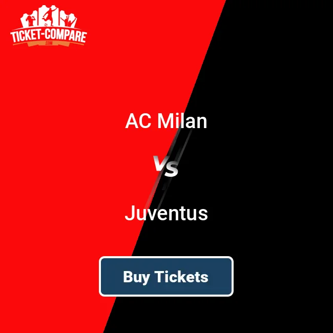 AC Milan vs Juventus Tickets | 2025/26 | Ticket-Compare.com