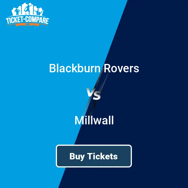 Blackburn Rovers vs Millwall Tickets | 2025/26 | Ticket-Compare.com
