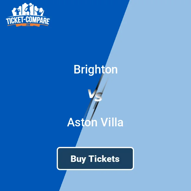 Brighton vs Aston Villa Tickets | 2025/26 | Ticket-Compare.com