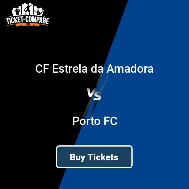 CF Estrela da Amadora vs Porto FC Tickets | 2025/26 | Ticket-Compare.com
