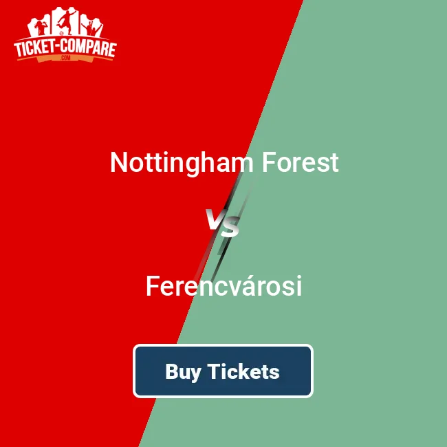 Nottingham Forest vs Ferencvárosi Tickets