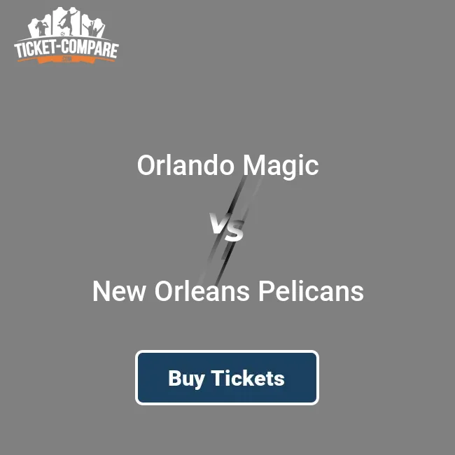 Orlando Magic vs New Orleans Pelicans Tickets | 2025/26 | Ticket-Compare.com