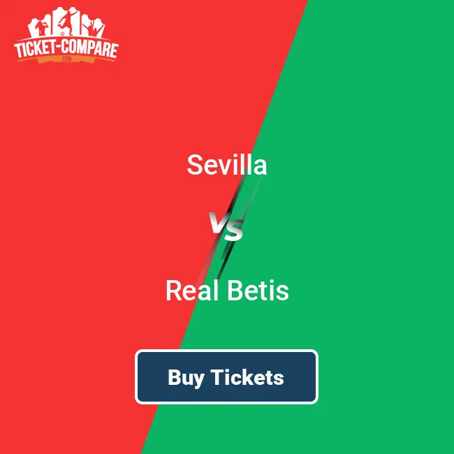 Sevilla vs Real Betis Tickets | 2025/26 | Ticket-Compare.com