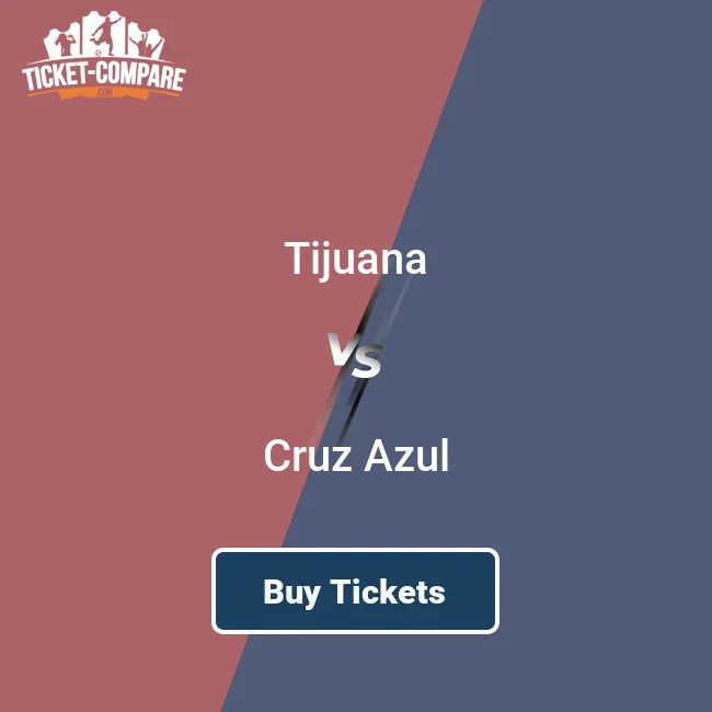 Buy Tijuana vs Cruz Azul August 16, 2026 Tickets | Liga MX | Ticket ...