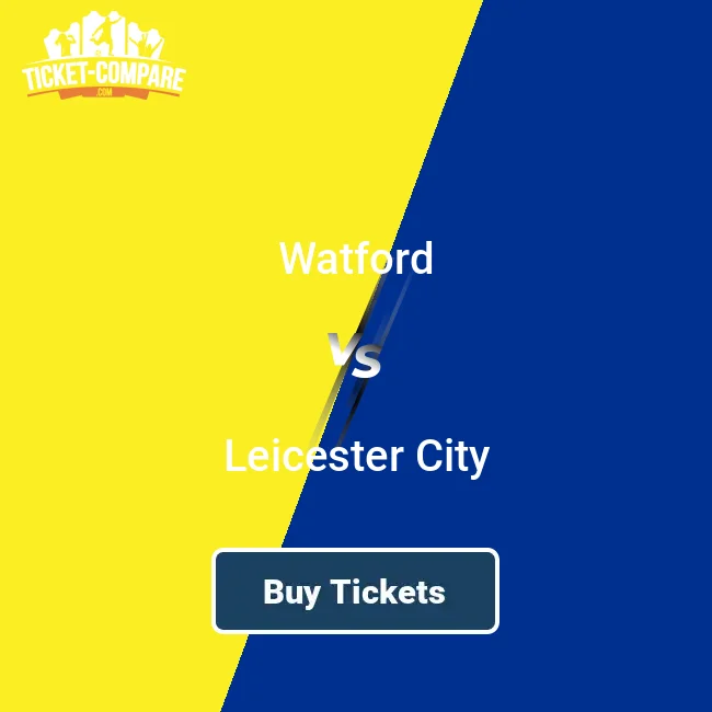 Watford vs Leicester City Tickets | 2025/26 | Ticket-Compare.com